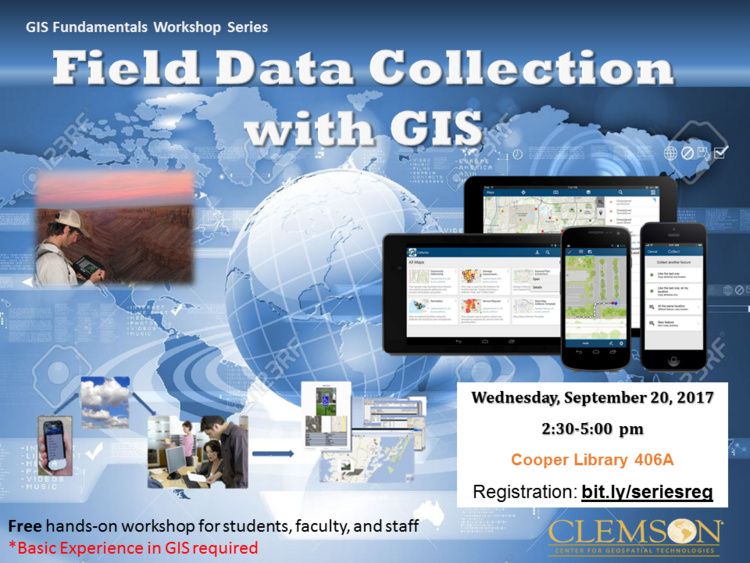 Efficient Field Data Collection with GIS - Clemson University Efficient Field Data Collection with GIS - Clemson University